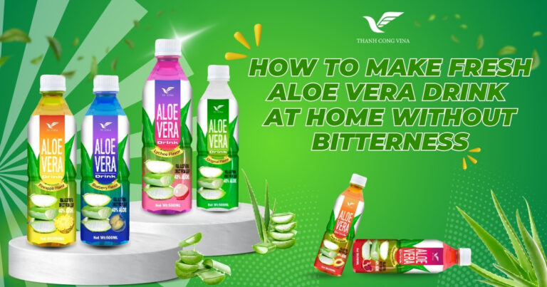 How to Make Fresh Aloe Vera Drink at Home Without Bitterness - Thanh ...